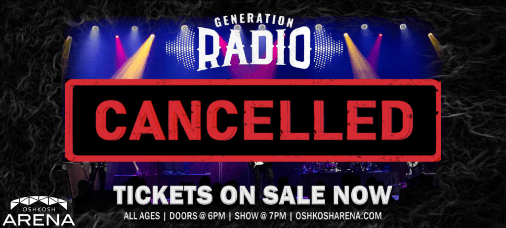 Generation Radio / CANCELLED - Oshkosh Arena